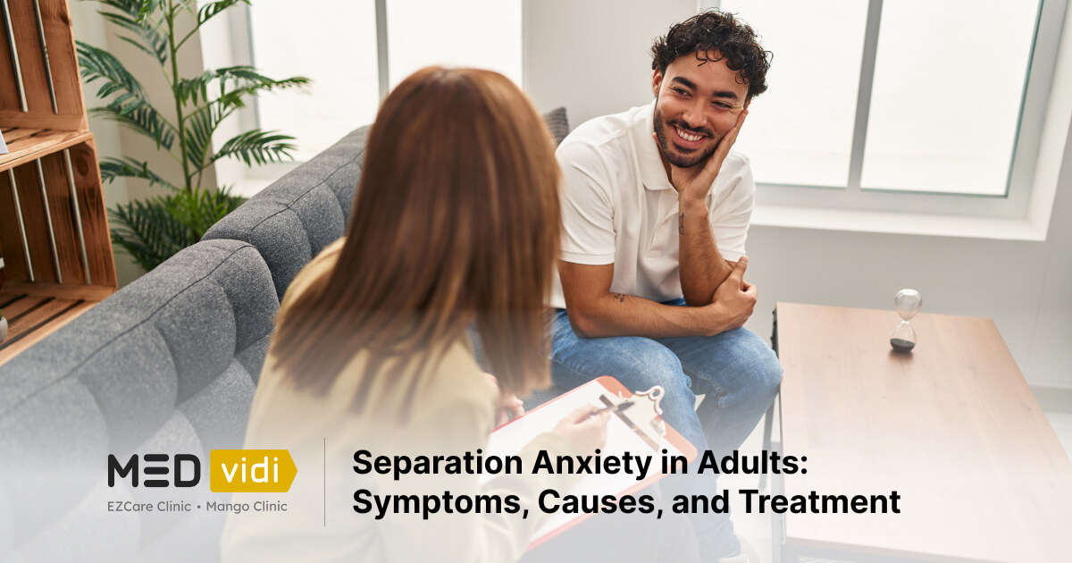 Understanding Separation Anxiety in Adults: Symptoms, Causes, and ...